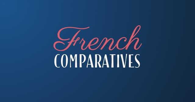 How To Form French Comparatives