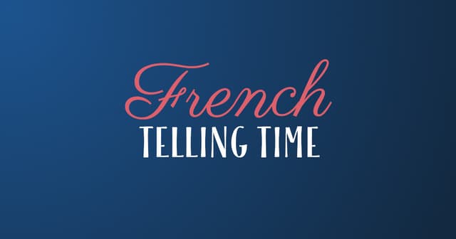 How To Tell The Time In French